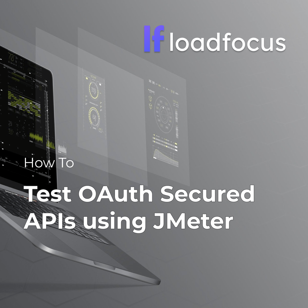How to Test OAuth Secured APIs and Apps using JMeter